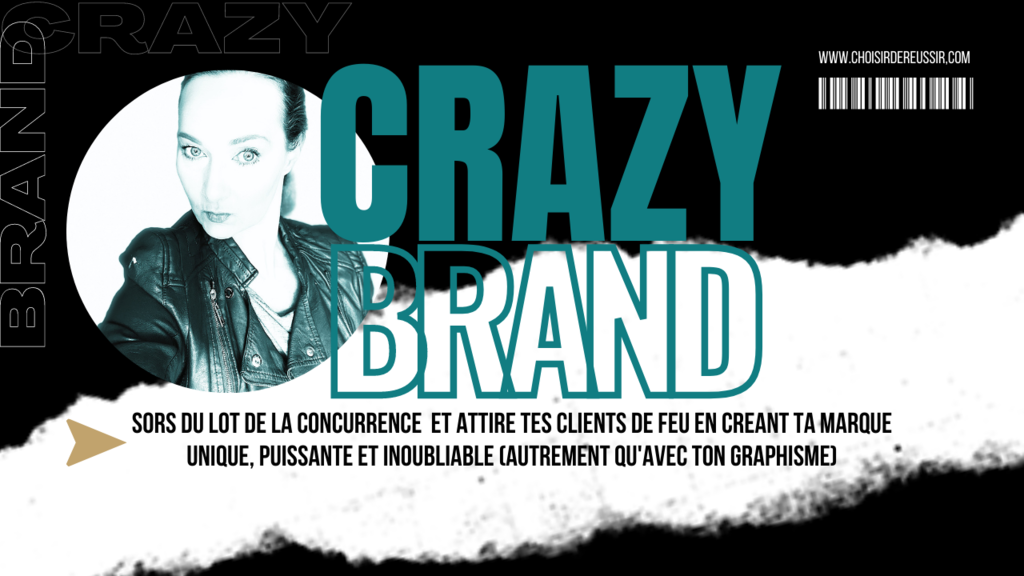 CRAZY BRAND - CHOISIR DE REUSSIR